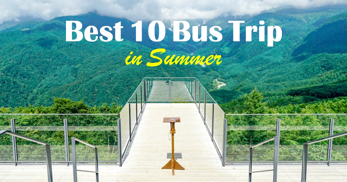 Best 10 Bus Trip Destinations in Summer | WILLER TRAVEL